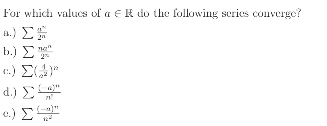 Solved For which values of a E R do the following series | Chegg.com