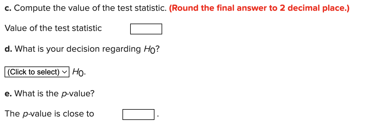 Solved c. Compute the value of the test statistic. (Round | Chegg.com