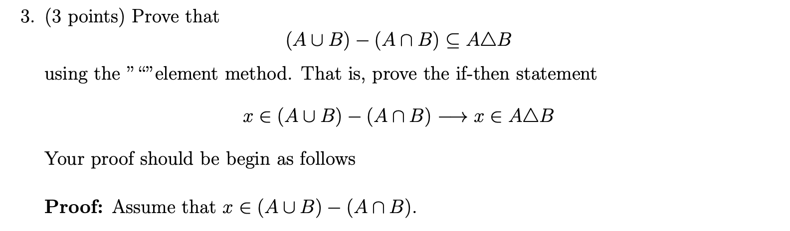 Solved 3. (3 points) Prove that (AUB) – (An B) C AAB using | Chegg.com