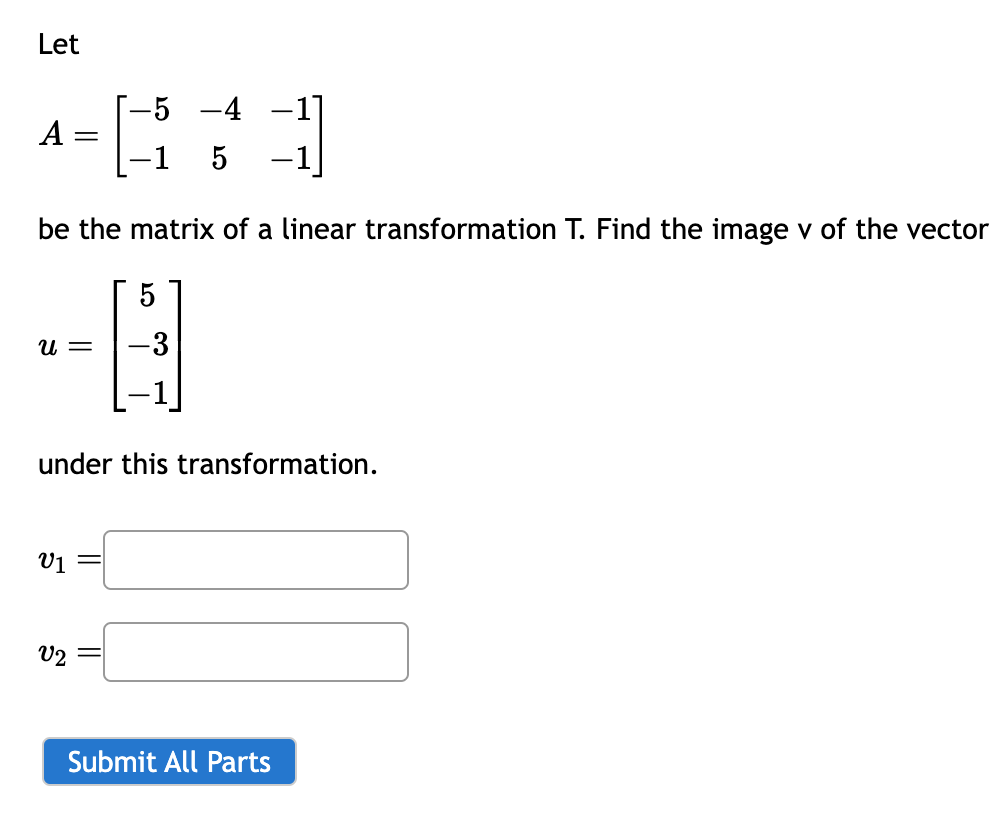Solved Let A=[−5−1−45−1−1] be the matrix of a linear | Chegg.com