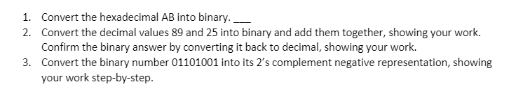 Solved 1. Convert the hexadecimal AB into binary. 2. Convert | Chegg.com