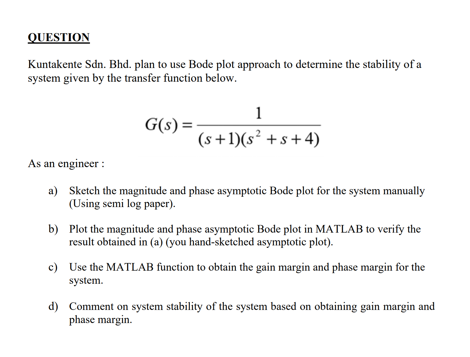 Solved QUESTION Kuntakente Sdn. ﻿Bhd. ﻿plan to use Bode plot | Chegg.com
