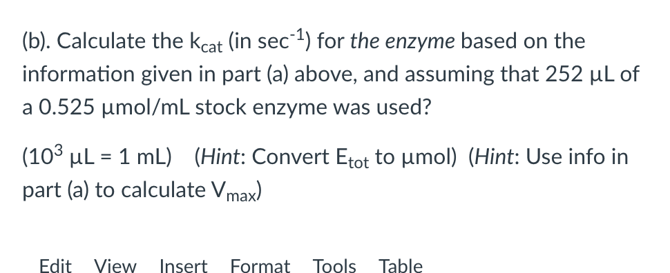 Solved (b). Calculate the kcat (in sec-1) for the enzyme | Chegg.com