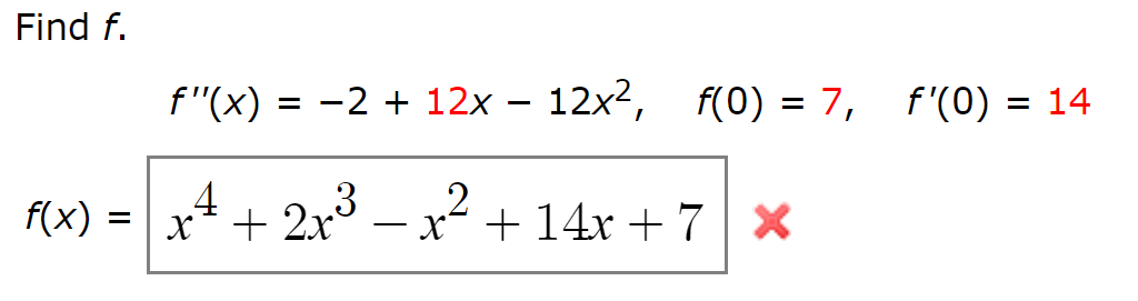 Solved Find f. f"(x) =-2 + 12x-12x2, r0) = 7, f〈0) = 14 3,2 | Chegg.com