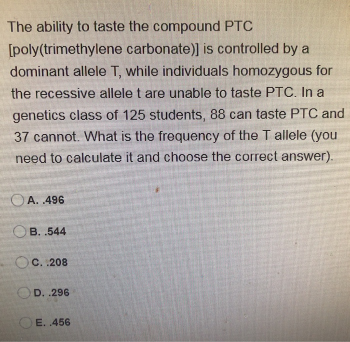 Solved The ability to taste the compound PTC [poly | Chegg.com