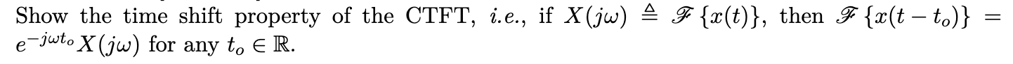 Solved Show the time shift property of the CTFT, i.e., if | Chegg.com