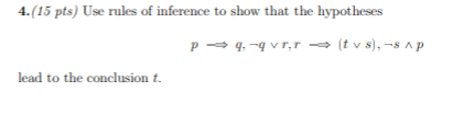 Solved 4. (15 pts) Use rules of inference to show that the | Chegg.com