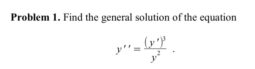 Solved Problem 1. Find the general solution of the equation | Chegg.com