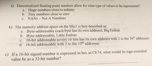 Solved a) Denormalized floating point numbers allow for what | Chegg.com
