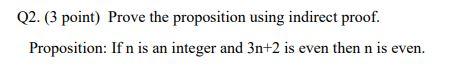 Solved Q2. (3 point) Prove the proposition using indirect | Chegg.com