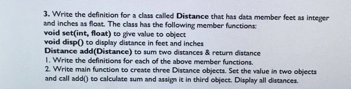 Solved Write the definition for a class called Distance that | Chegg.com