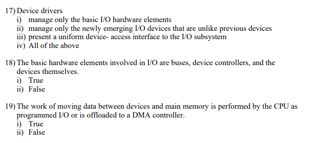 Solved 17) Device drivers i) manage only the basic I/O | Chegg.com