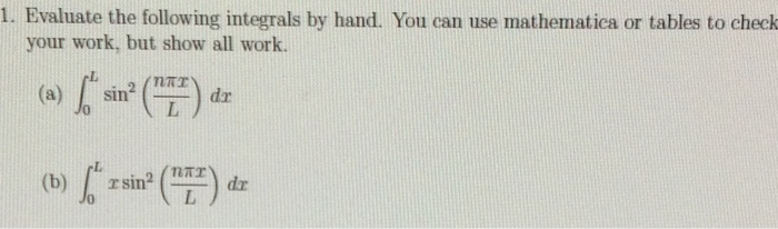 Solved Evaluate the following integrals by hand. You can use | Chegg.com
