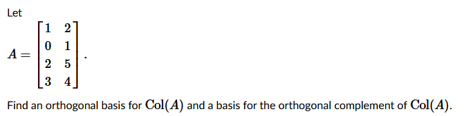 Solved Let 1 2 0 1 2 5 A 3 4 Find an orthogonal basis for | Chegg.com