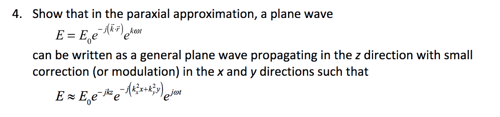 Solved 4. Show that in the paraxial approximation, a plane | Chegg.com