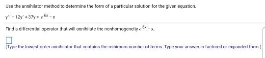 Solved Use the annihilator method to determine the form of a | Chegg.com