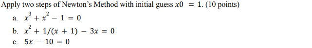 Solved Apply two steps of Newton's Method with initial guess | Chegg.com
