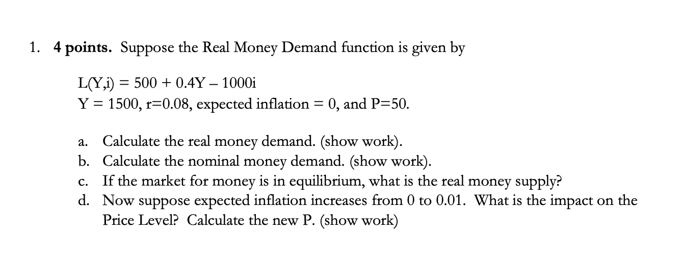 Solved 1. 4 points. Suppose the Real Money Demand function | Chegg.com