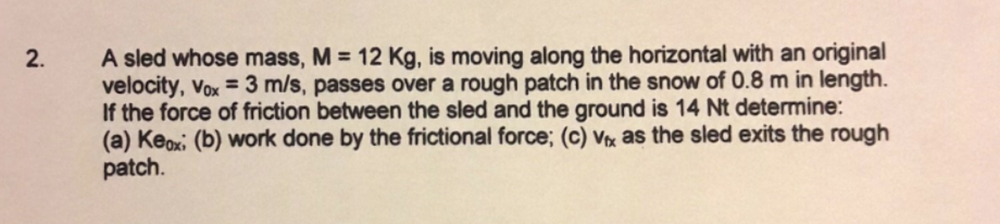 Solved 2. A sled whose mass, M = 12 kg, is moving along the | Chegg.com