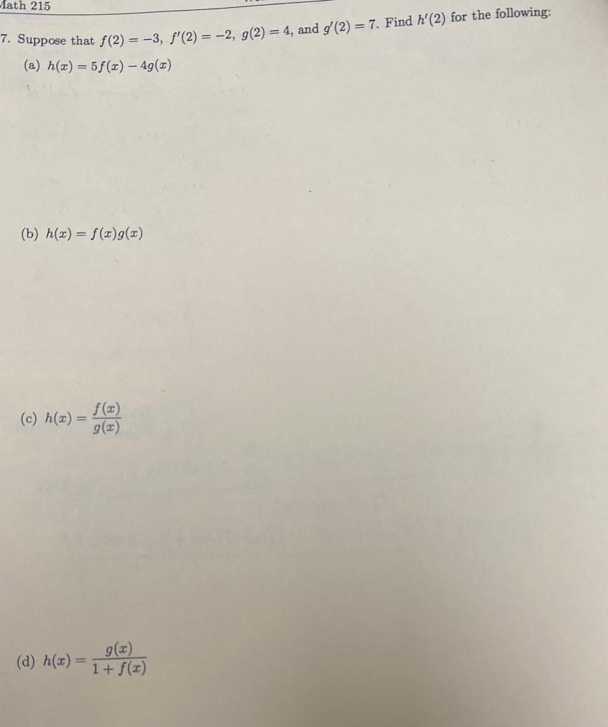 Solved Suppose that f(2)=−3,f′(2)=−2,g(2)=4, and g′(2)=7. | Chegg.com