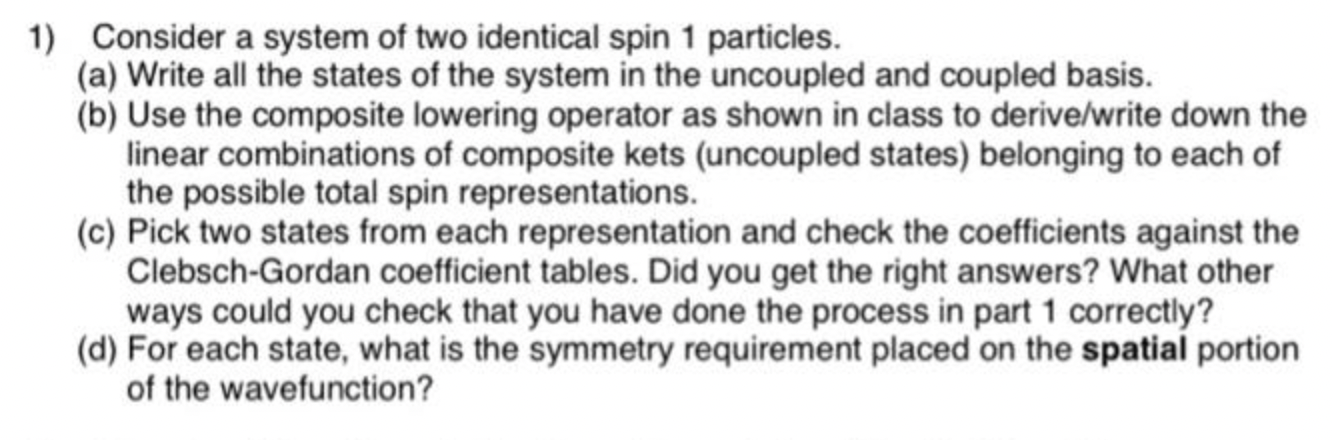 Solved 1) Consider a system of two identical spin 1 | Chegg.com