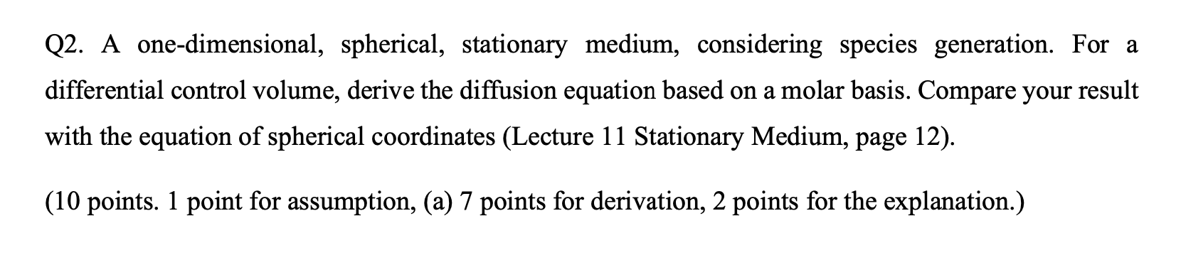 Solved Q2. A one-dimensional, spherical, stationary medium, | Chegg.com