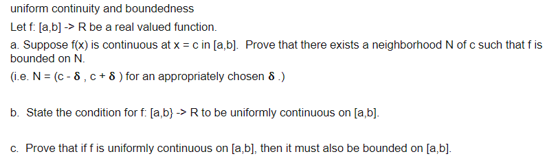 Solved uniform continuity and boundedness Let f:[a,b]−>R be | Chegg.com
