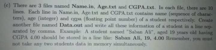 Solved (c) There are 3 files named Name.in, Age.txt and | Chegg.com