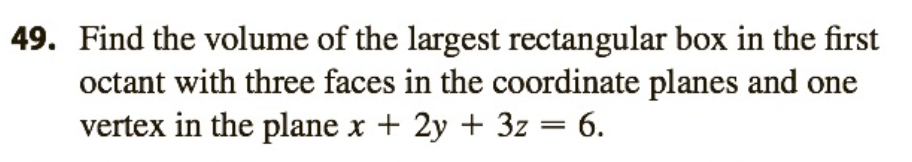 Solved 49. Find the volume of the largest rectangular box in | Chegg.com