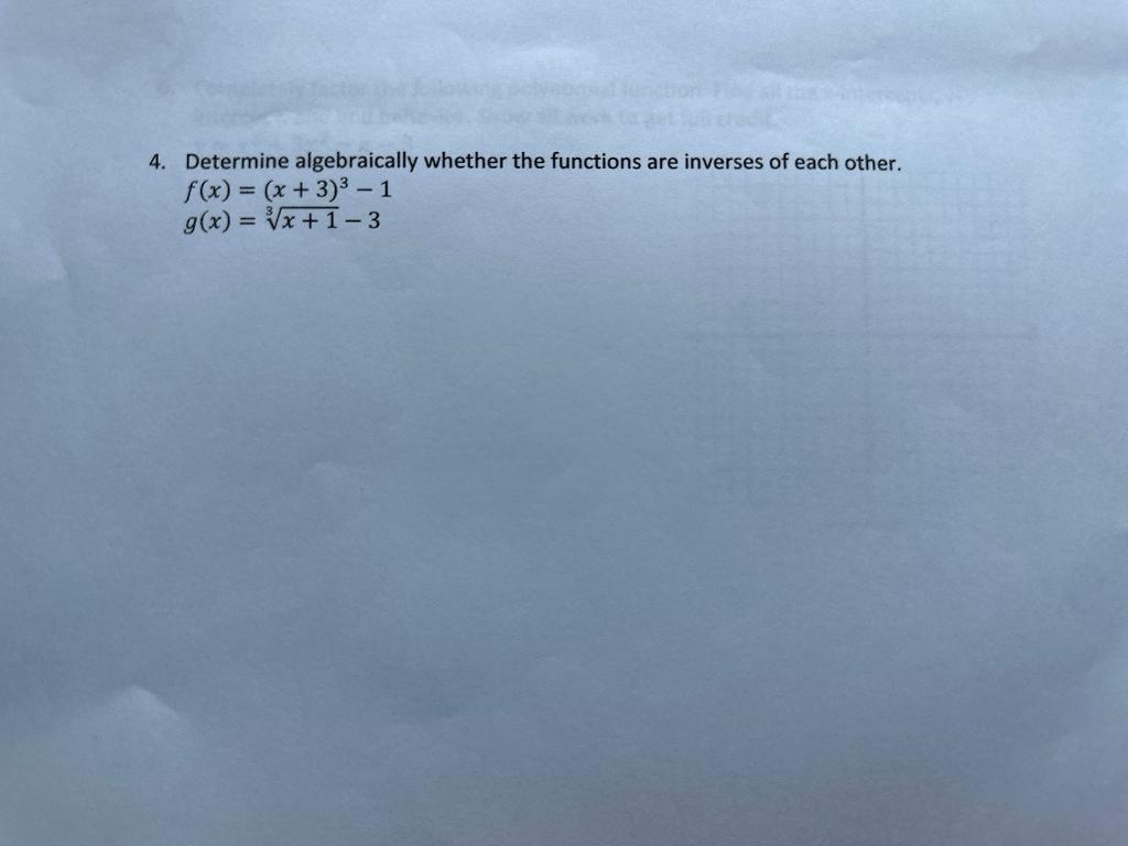 Solved 4. Determine algebraically whether the functions are | Chegg.com Solved 4. Determine algebraically whether the functions are | Chegg.com