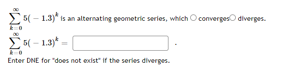 Solved ∑k=0∞5(−1.3)k is an alternating geometric series, | Chegg.com