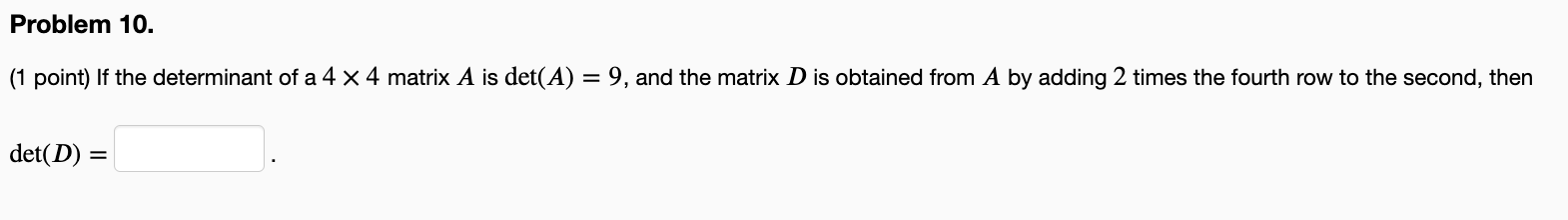Solved Problem 10.(1 ﻿point) ﻿If the determinant of a 4×4 | Chegg.com