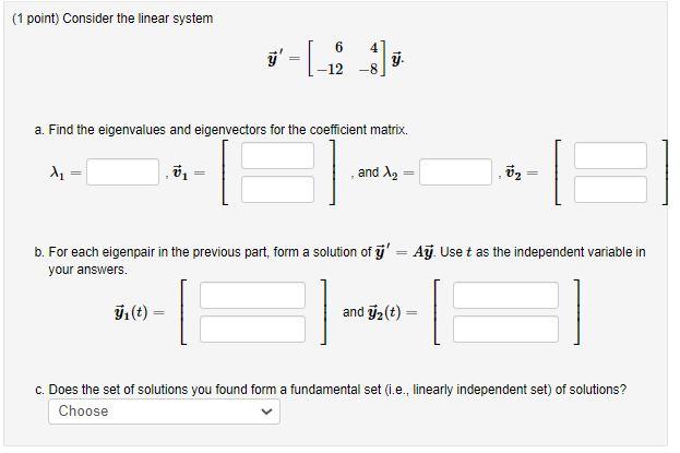 Solved Consider the linear system y⃗ ′=[6−124−8]y⃗ . Find | Chegg.com