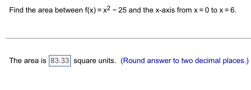 Solved Find the area between f(x) = x2 – 25 and the x-axis | Chegg.com