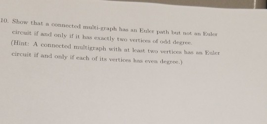 Solved 10. Show that a connected multi-graph has an Euler | Chegg.com