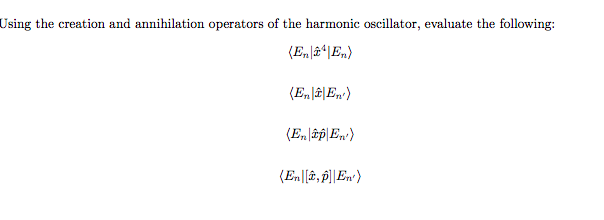 Solved Using the creation and annihilation operators of the | Chegg.com