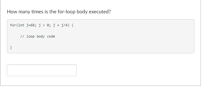 Solved How many times is the for-loop body executed? for(int | Chegg.com
