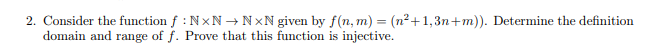 Solved 2. Consider the function f : NxN+NXN given by f(n, m) | Chegg.com