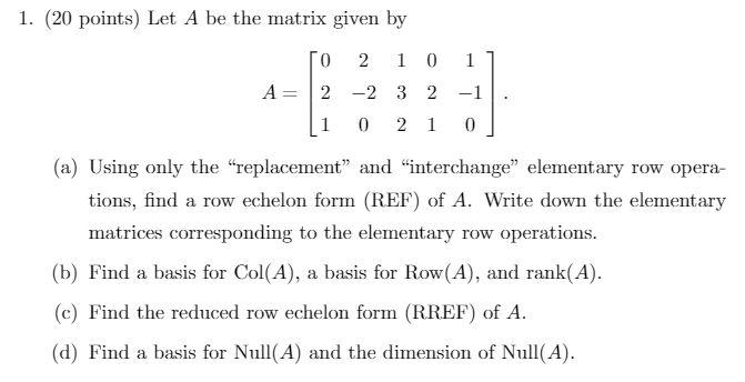 Solved 1. (20 points) Let A be the matrix given by A = | Chegg.com