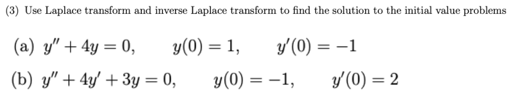 Solved (3) Use Laplace transform and inverse Laplace | Chegg.com
