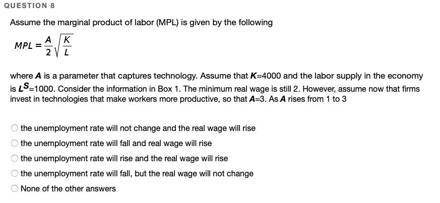 Solved QUESTION 8 Assume the marginal product of labor (MPL) | Chegg.com