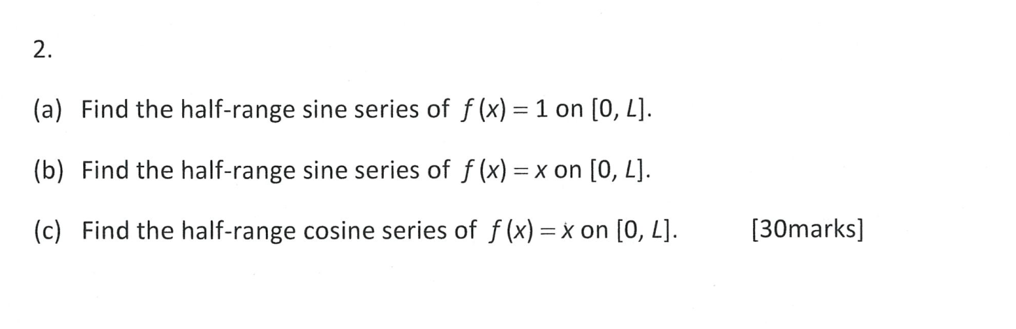 Solved 2. (a) Find the half-range sine series of f(x)=1 on | Chegg.com