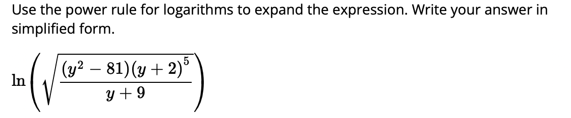 Solved Use the power rule for logarithms to expand the | Chegg.com