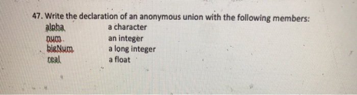 Solved Write the declaration of an anonymous union with the | Chegg.com