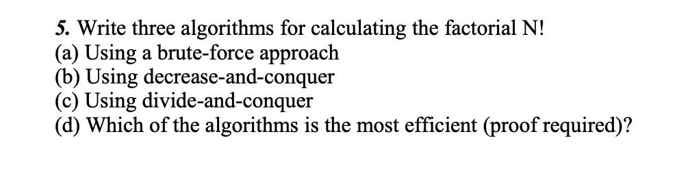 Solved 5. Write three algorithms for calculating the | Chegg.com