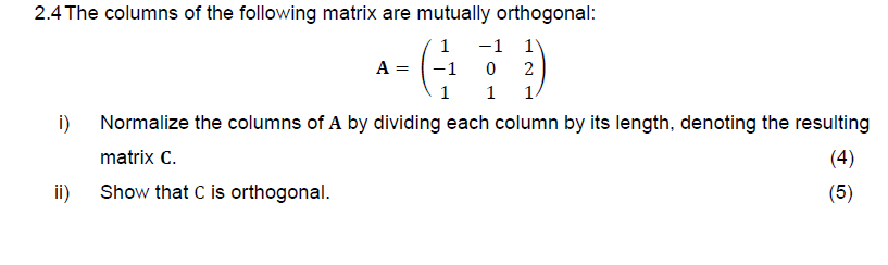 Solved 2.4 ﻿The columns of ﻿the following matrix are | Chegg.com
