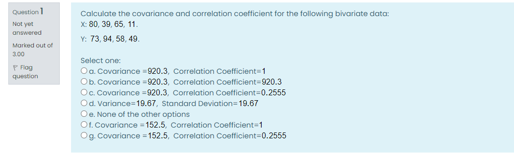 Solved Question 1 Not yet answered Calculate the covariance | Chegg.com