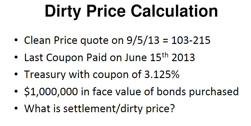 Solved Dirty Price Calculation Clean Price quote on 9/5/13 | Chegg.com