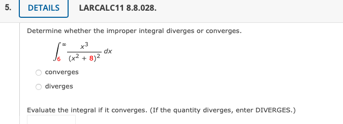 Solved Determine whether the improper integral diverges or | Chegg.com