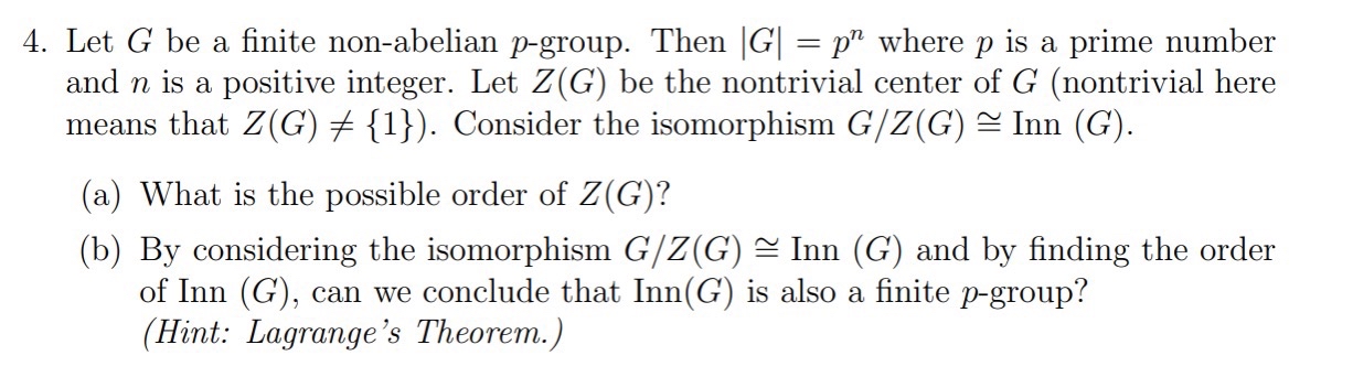 Solved 4. Let G be a finite non-abelian p-group. Then ∣G∣=pn | Chegg.com
